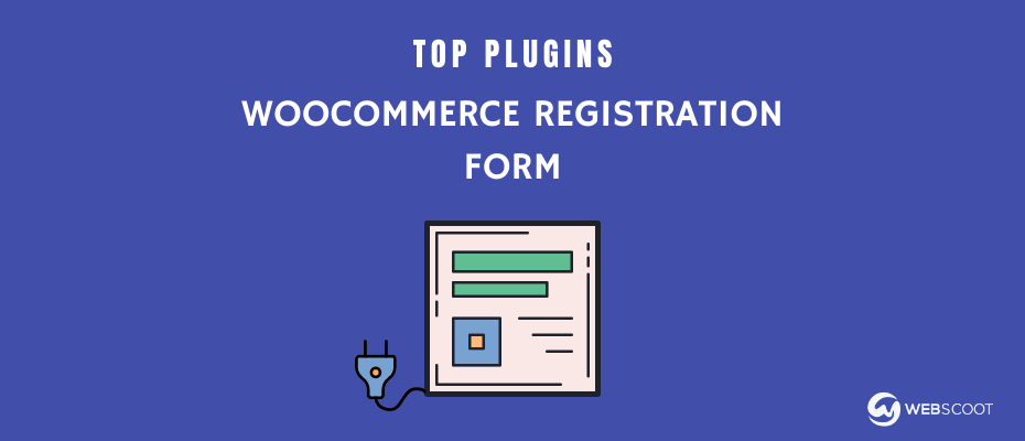 Woocommerce Registration Form Plugin Top 5 And Why You Need Them
