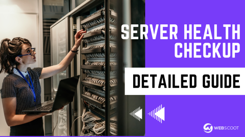 Server Health Check Up: 5-Step Guide + Tools - WebScoot.io